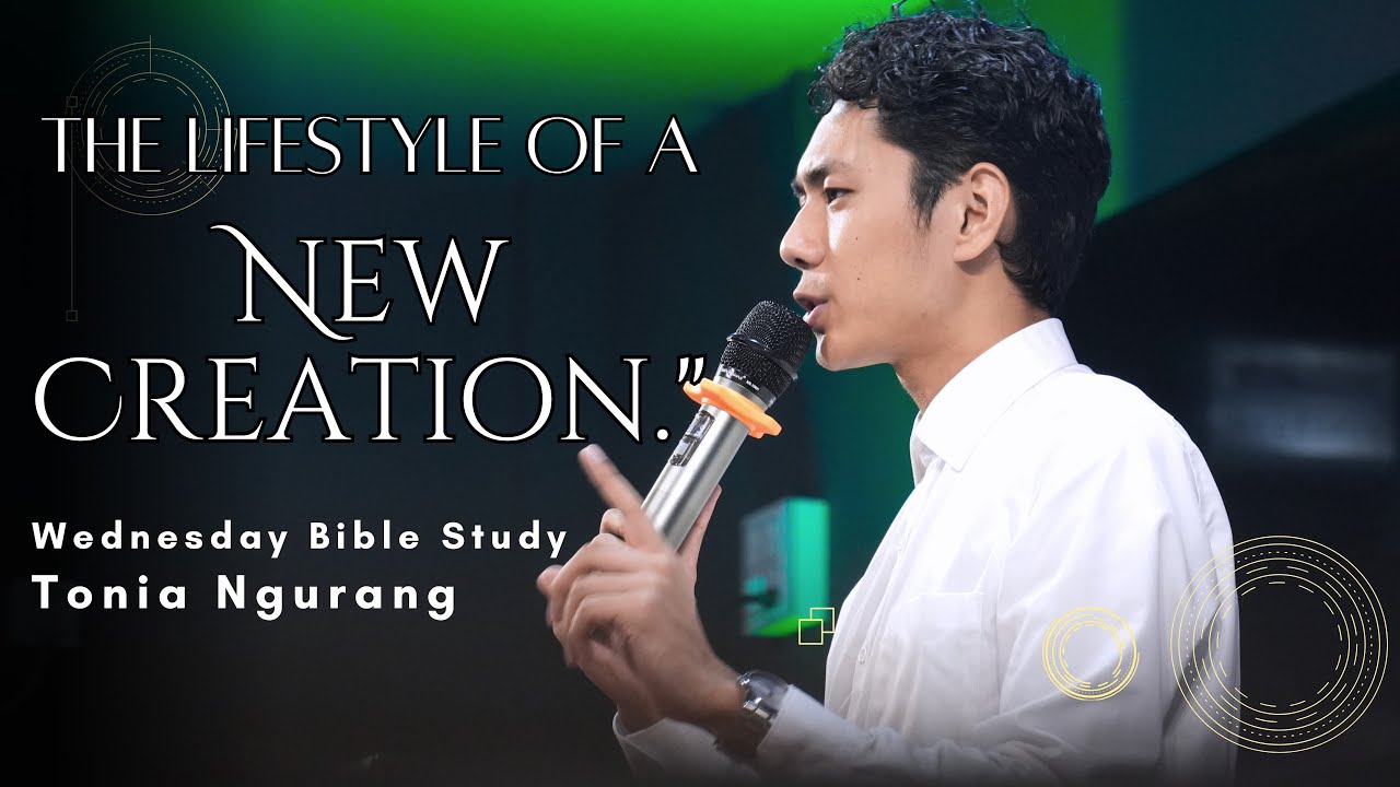 The Lifestyle of a New Creation // Wednesday Bible Study // #Tonia ...