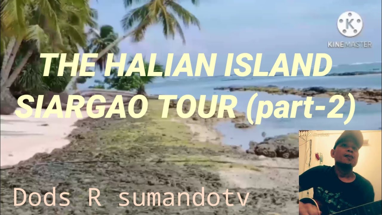 THE HALIAN SIARGAO ISLAND, SURIGAO TOUR ( part-2) - YouTube