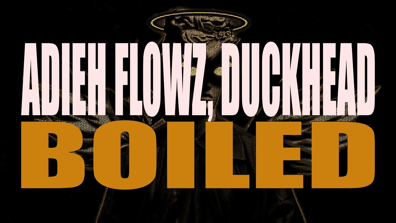 Adieh Flowz, Duckhead - Boiled - YouTube