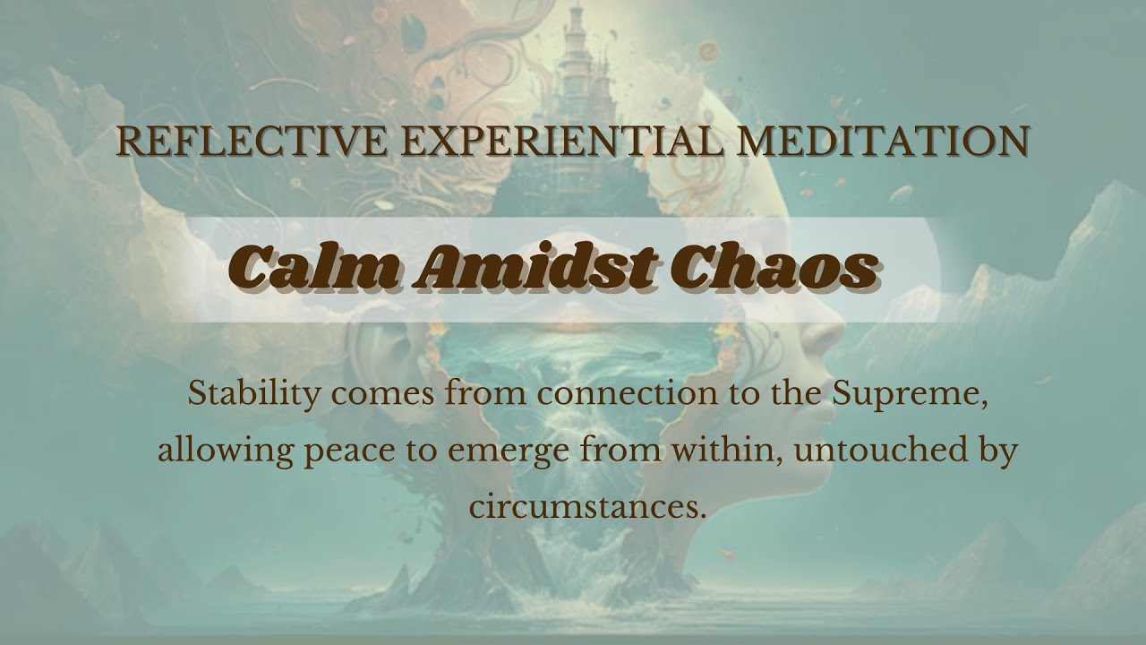 Experiential Meditation – Calm Amidst Chaos - YouTube