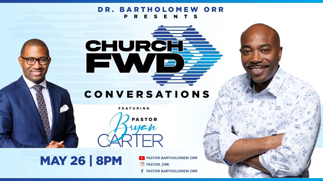 Church FWD Conversations | Special Guest: Pastor Bryan Carter - YouTube