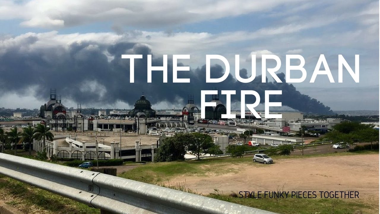 THE DURBAN FIRE - YouTube