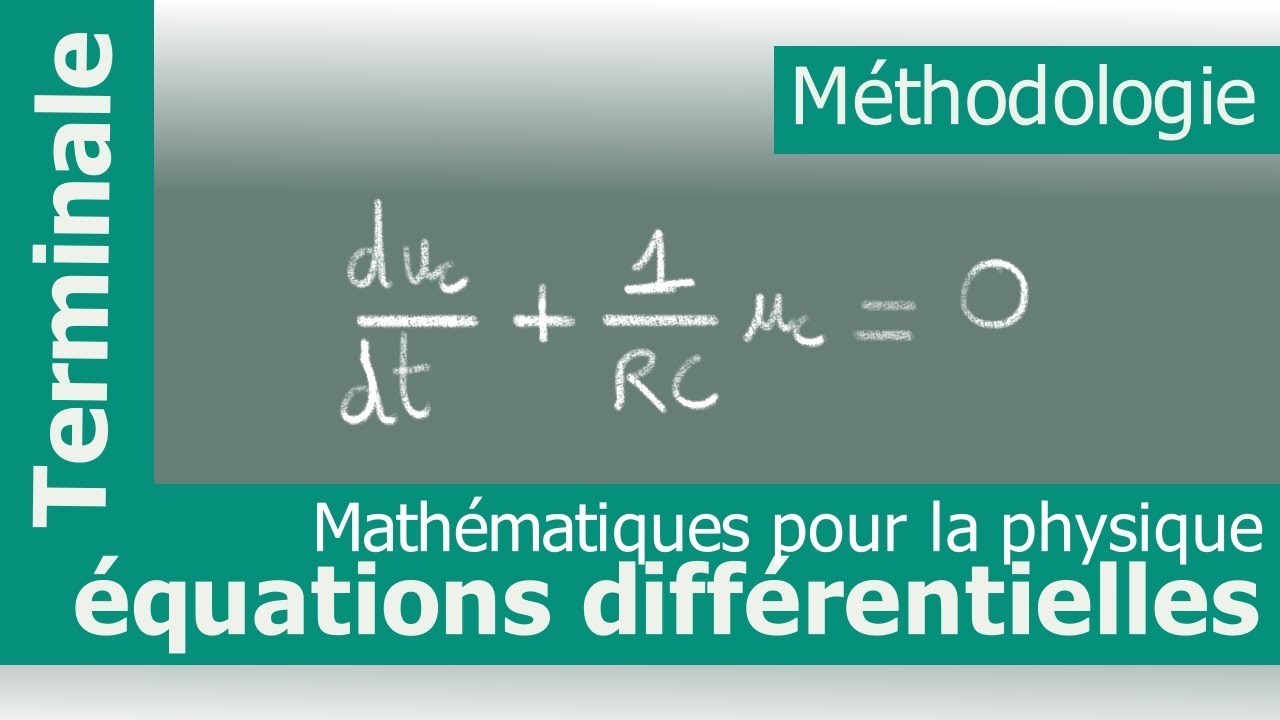 Méthode : Les équations différentielles en physique chimie en ...