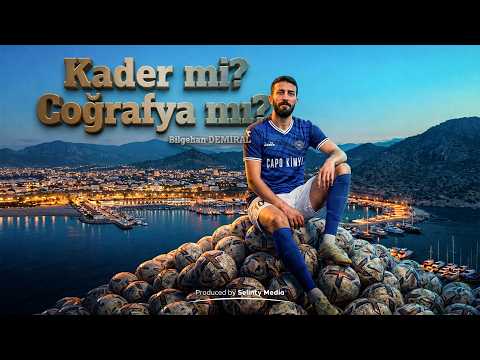 KADER Mİ COĞRAFYA MI? BİLGEHAN DEMİRAL