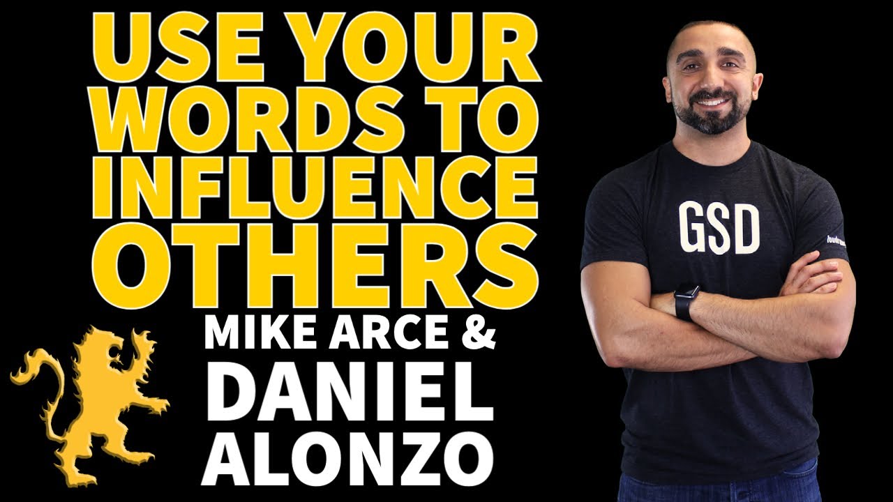 Use Your Words To Influence Others - Daniel Alonzo & Mike Arce - YouTube