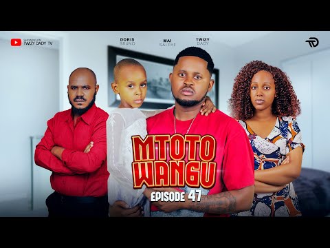 MTOTO WANGU 💞 PART 47 | Lovestory #love 