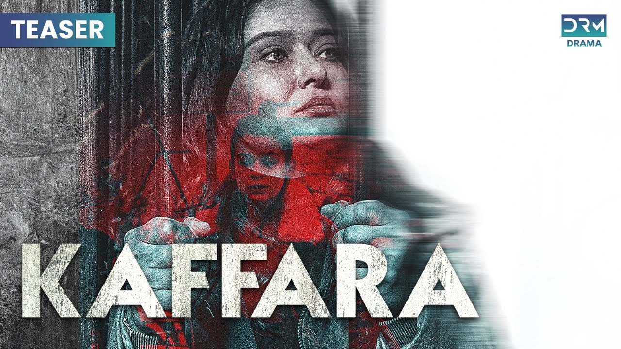Kaffara | Redemption | Coming Soon | New Turkish Drama | Launching ...
