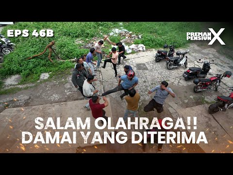 SALAM OLAHRAGA! Untuk Menjaga Nama Baik Keluarga - PREMAN PENSIUN X | Eps 46B Part 3