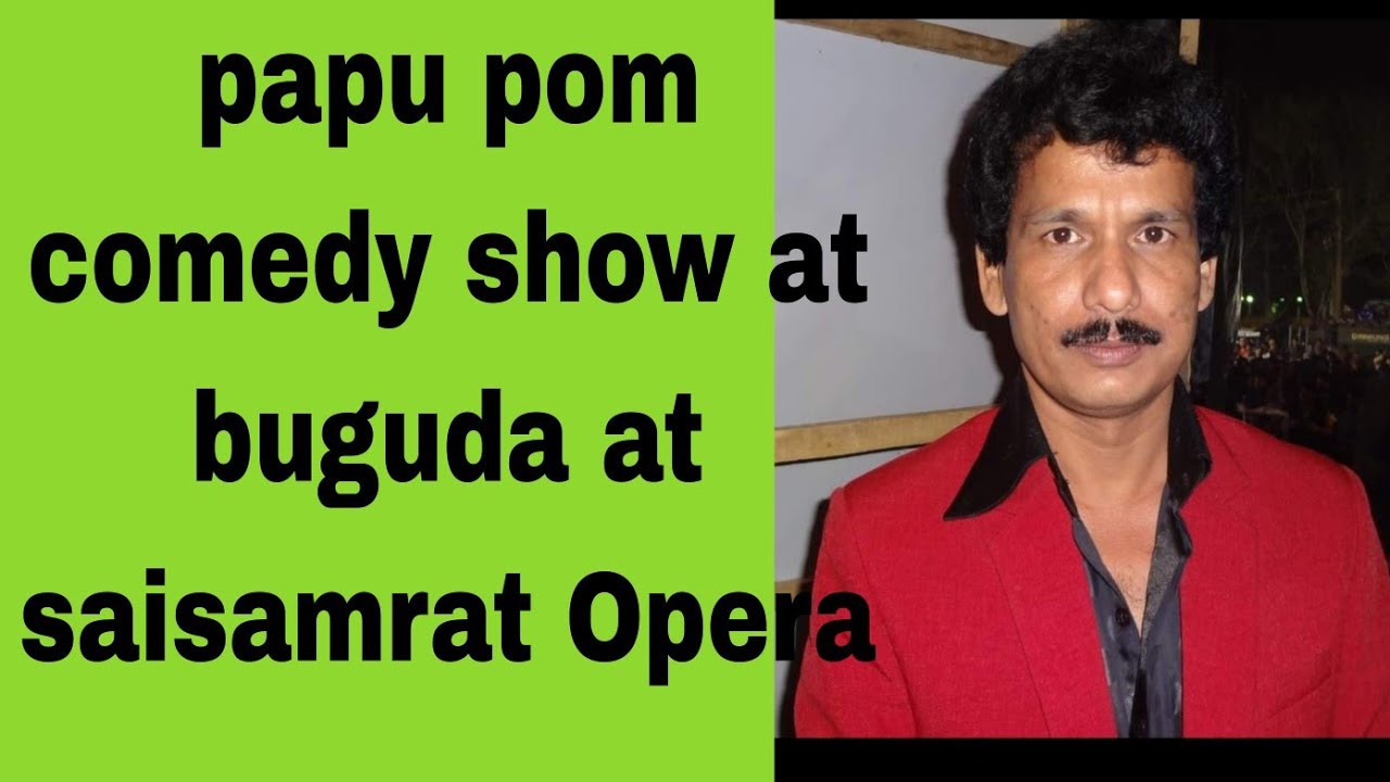 papu pom pom comedy show at buguda in sai samrat opera - YouTube