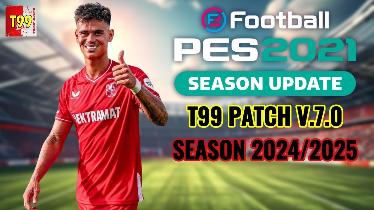 PES 2021 NEXT SEASON T99 PATCH V7.0 2025 REVIEW AND INSTAL - YouTube