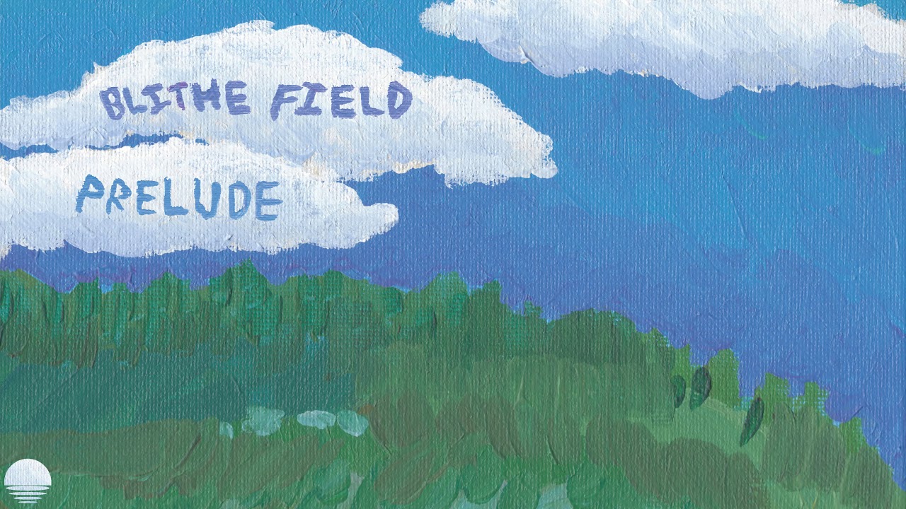 Blithe Field - "Prelude" (Official Audio) - YouTube