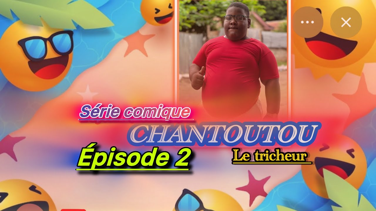 CHANTOUTOU le tricheur/Épisode 2 (Série comique) - YouTube