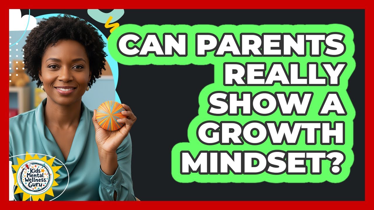 Can Parents Really Show a Growth Mindset? - YouTube