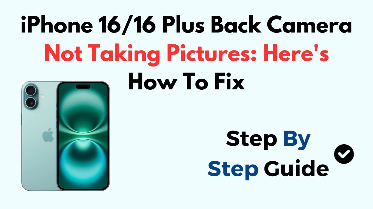 iPhone 16/16 Plus Back Camera Not Taking Pictures: Here's How To Fix ...
