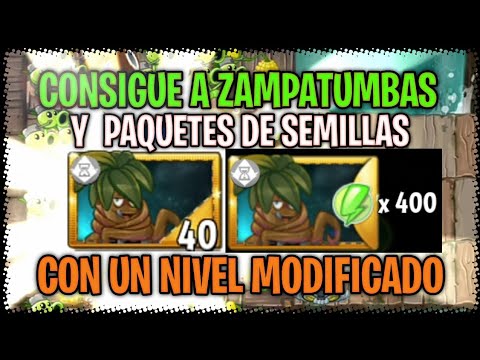 Pvz2/Consigue A Zampatumbas-Tomb Tangler Con Un Nivel Modificado y 400 ...
