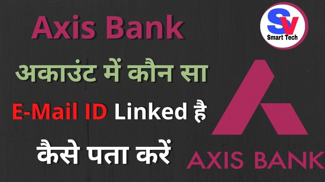 which email id is linked with Axis bank credit card | Axis Bank Account ...