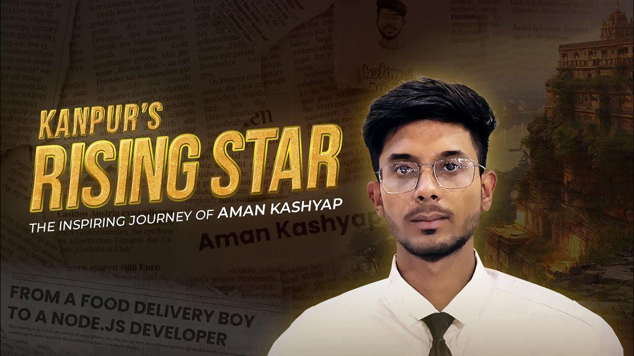Kanpur’s Untold Story: From Delivery Boy to Node.Js Developer | The Story of Aman Kashyap - YouTube