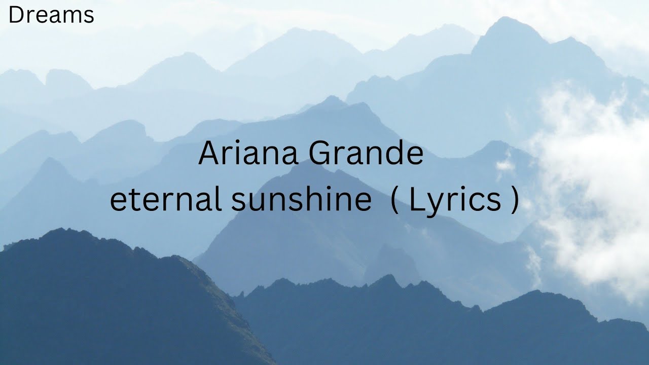 Ariana Grande - eternal sunshine ( Lyrics ) - YouTube