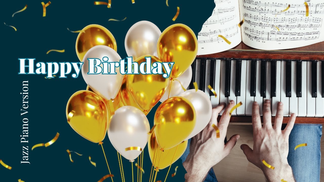 Happy Birthday! - Jazzy Piano Arrangement by Jonny May #score - YouTube
