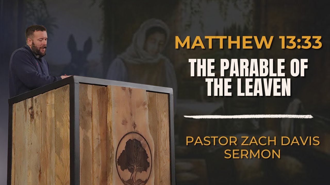 Matthew 13: 33 The Parable of the Leaven - YouTube