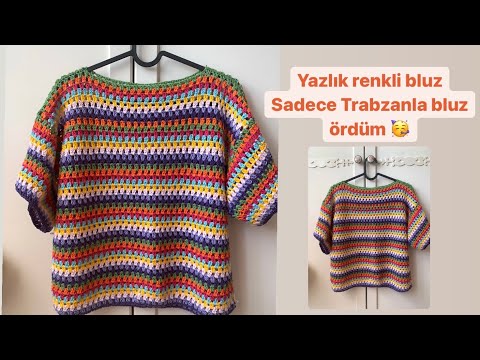Yazlık Renkli Bluz | Sadece Trabzan yaparak bluz ördüm 🥳| Kolay örgü bluz