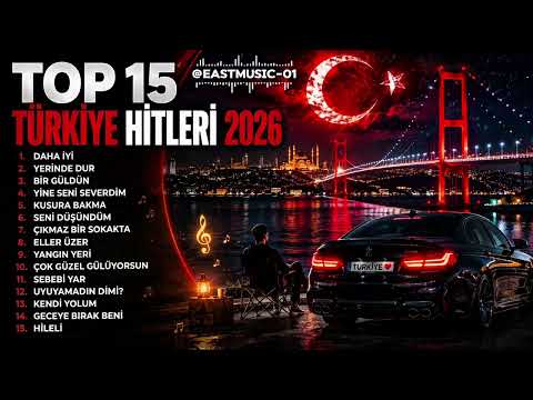 TOP 15 TÜRKİYE HİTLERİ 2026 🇹🇷🔥 | En İyi Türkçe Şarkılar | Yeni Türkçe Pop Hitleri