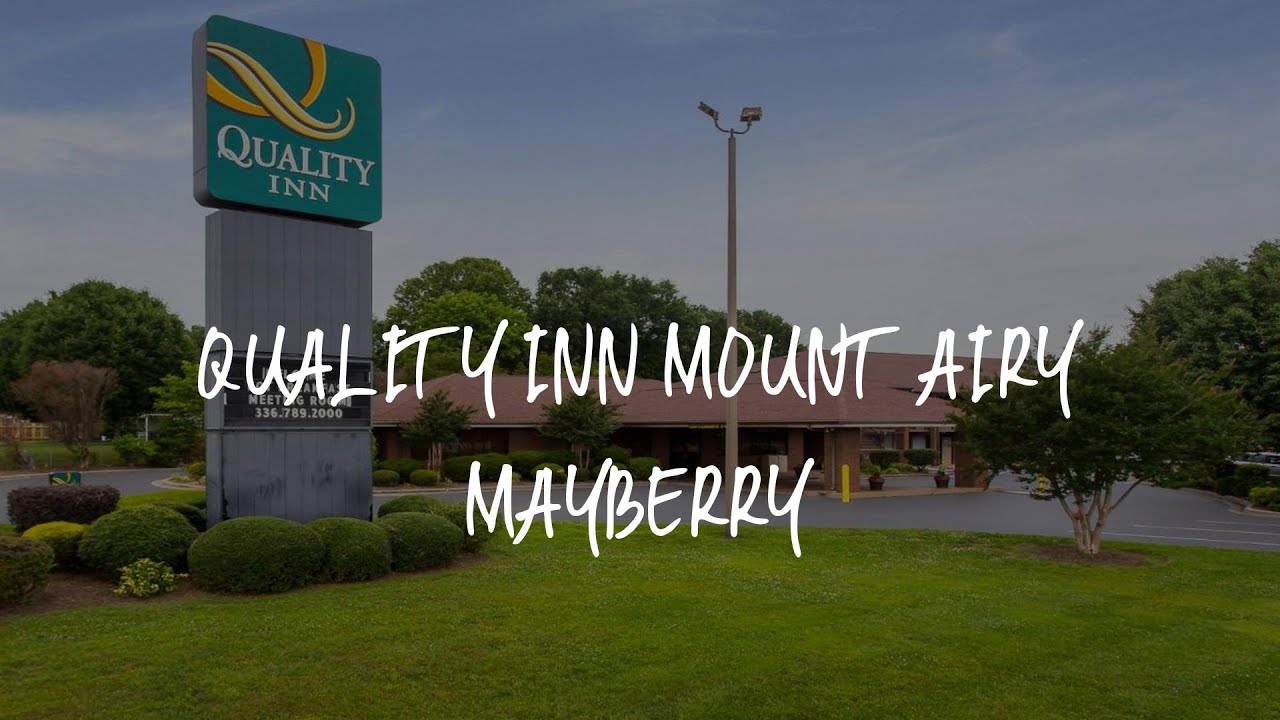 Quality Inn Mount Airy Mayberry Review - Mount Airy , United States of ...