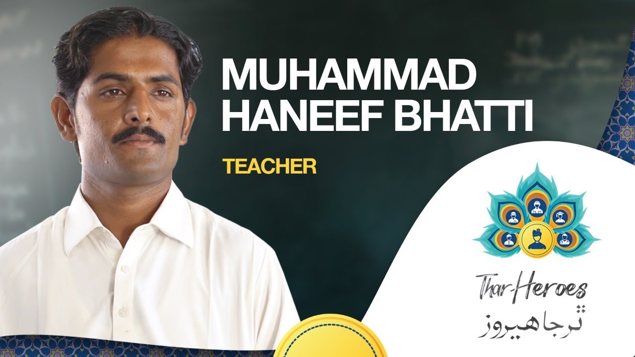 Thar heroes | Teacher, Muhammad Haneef Bhatti | Thar Foundation | SECMC ...