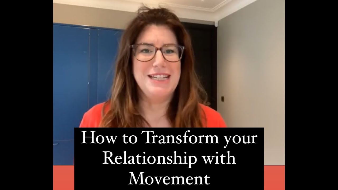 How to Transform your Relationship with Movement - YouTube
