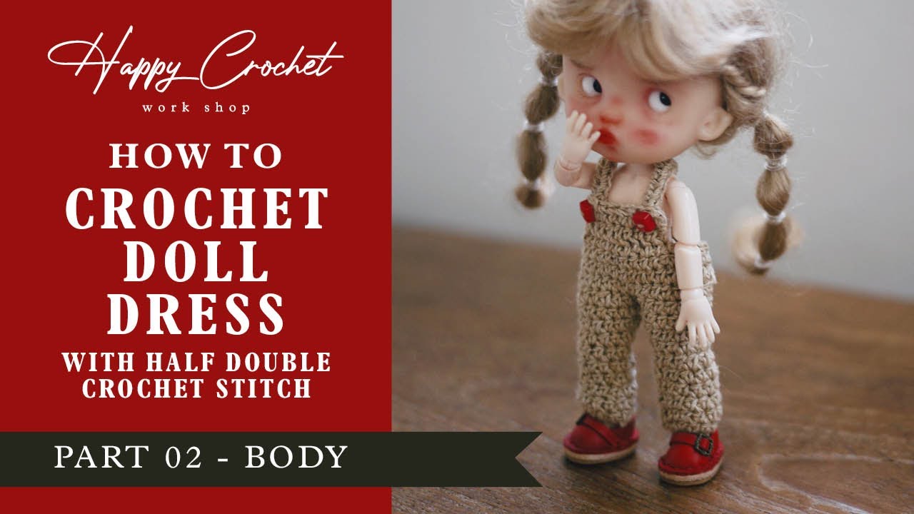 HOW TO CROCHET DOLL DRESS size Ob11 : Part 2 (Body) - YouTube