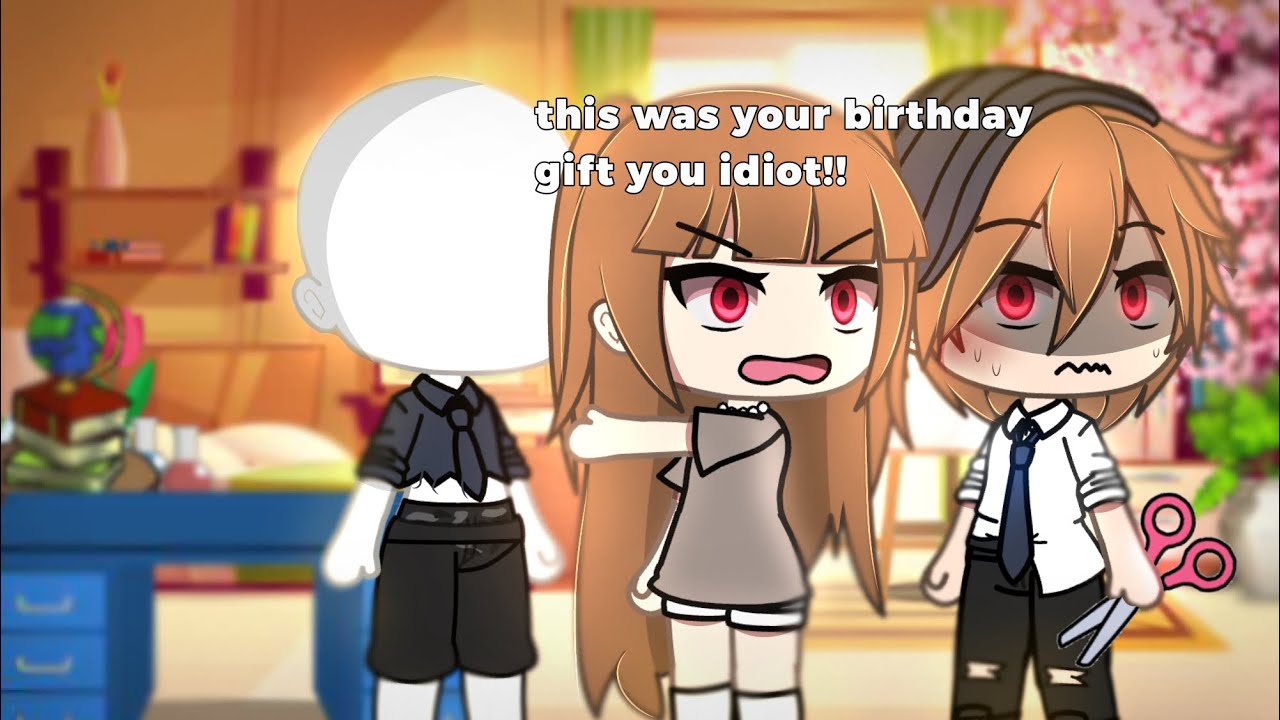 🎇°•Its was your birthday gift!•° 🎇|| Meme || Gacha life || Inspired ||🎇 ...