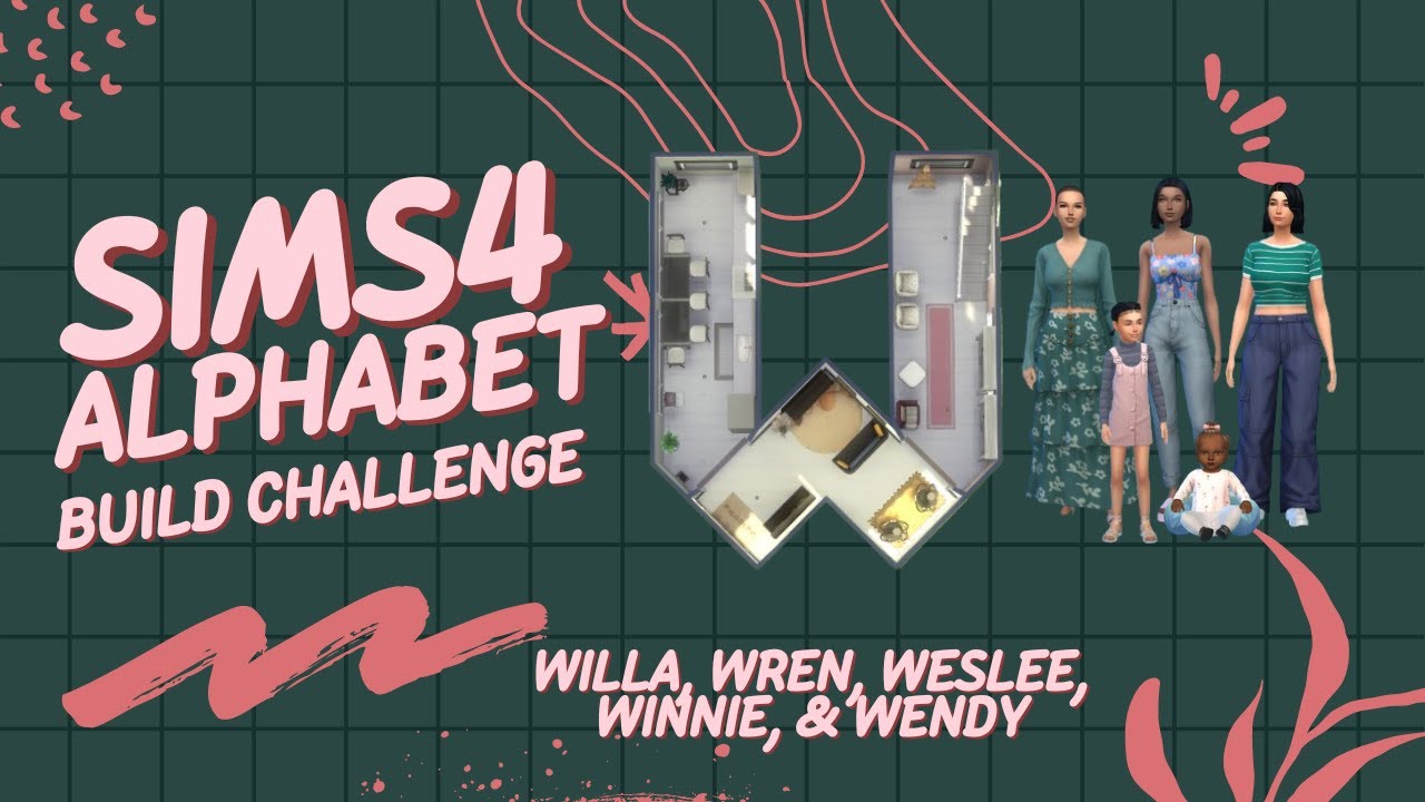The Sims 4 Alphabet Build Challenge: Letter W: Willa, Wren, Weslee ...