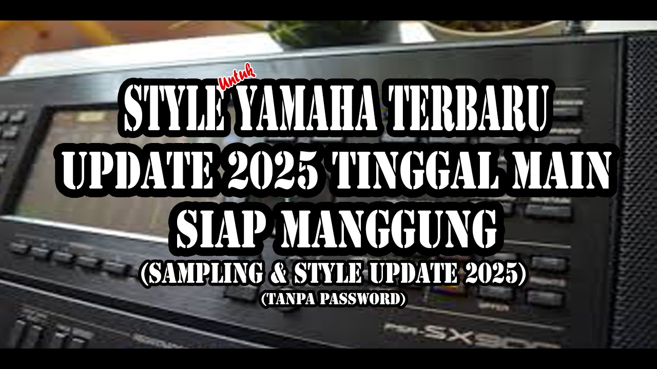 STYLE YAMAHA TERBARU 2025 UPDATE LENGKAP PAKET KOMPLIT TINGGAL MAIN ...
