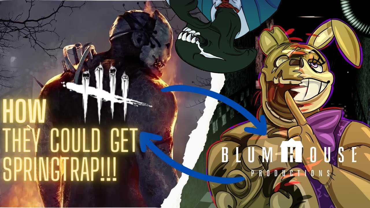 HOW BLUMHOUSE AND DEAD BY DAYLIGHT CAN GET SPRINGTRAP IN THE GAME!!! - YouTube