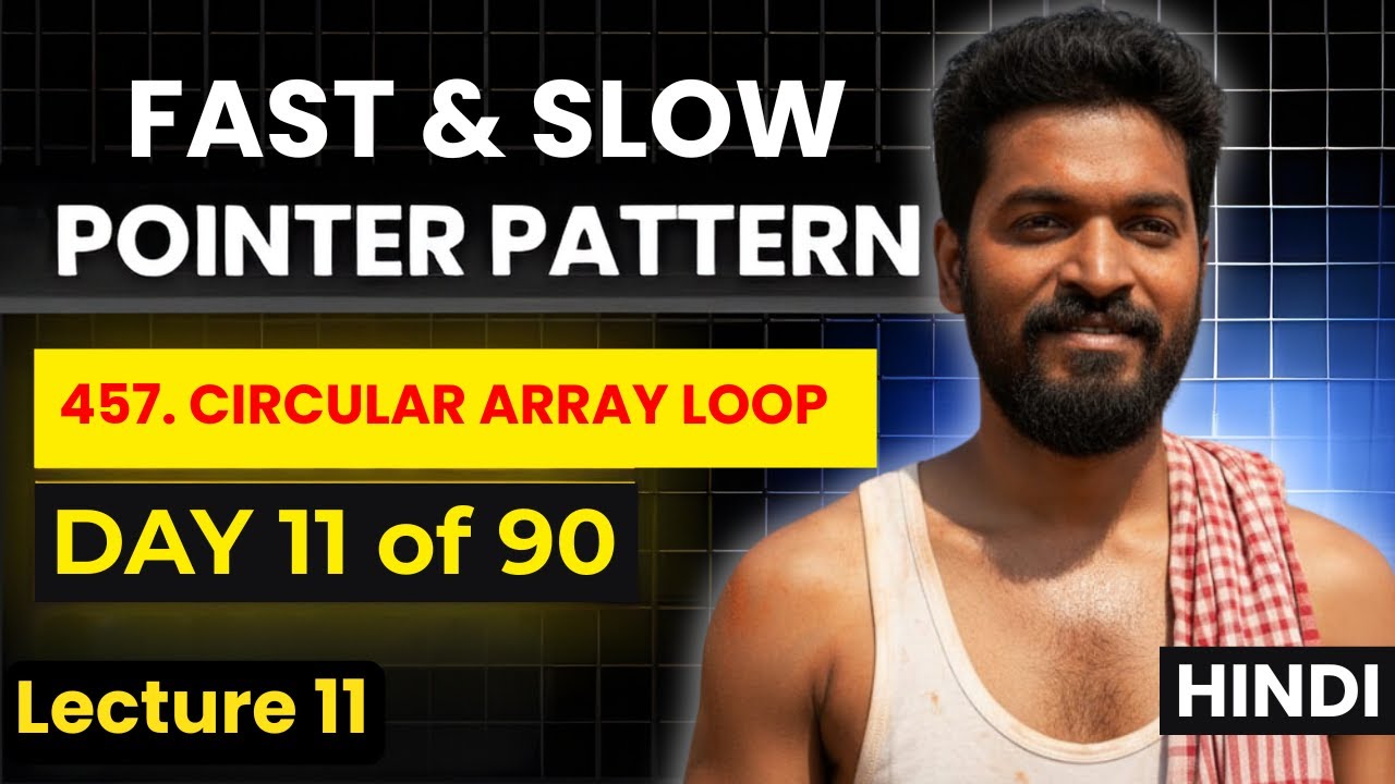 Day 11/90 |⚡457. Circular Array Loop | Fast & Slow Pointers Pattern | DSA Pattern - YouTube