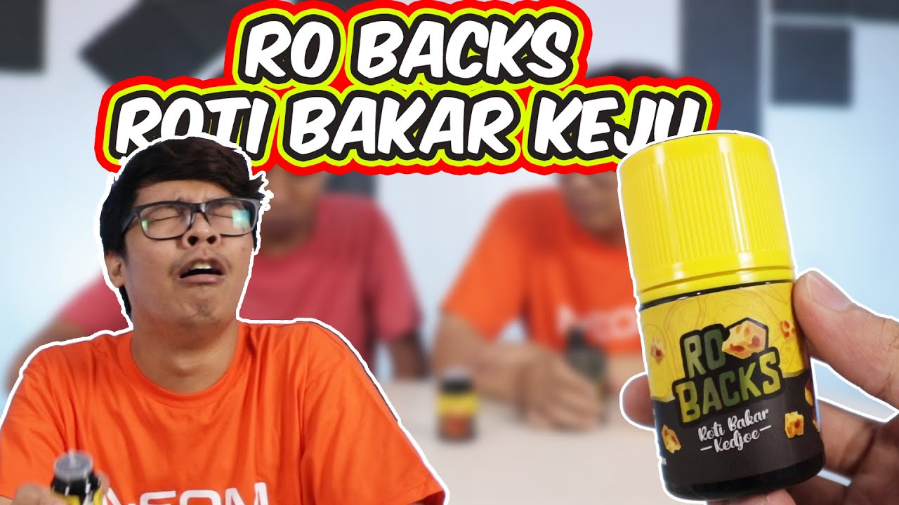 Review Liquid RO BACKS : Roti Bakar Kedjoe! Busettt - YouTube
