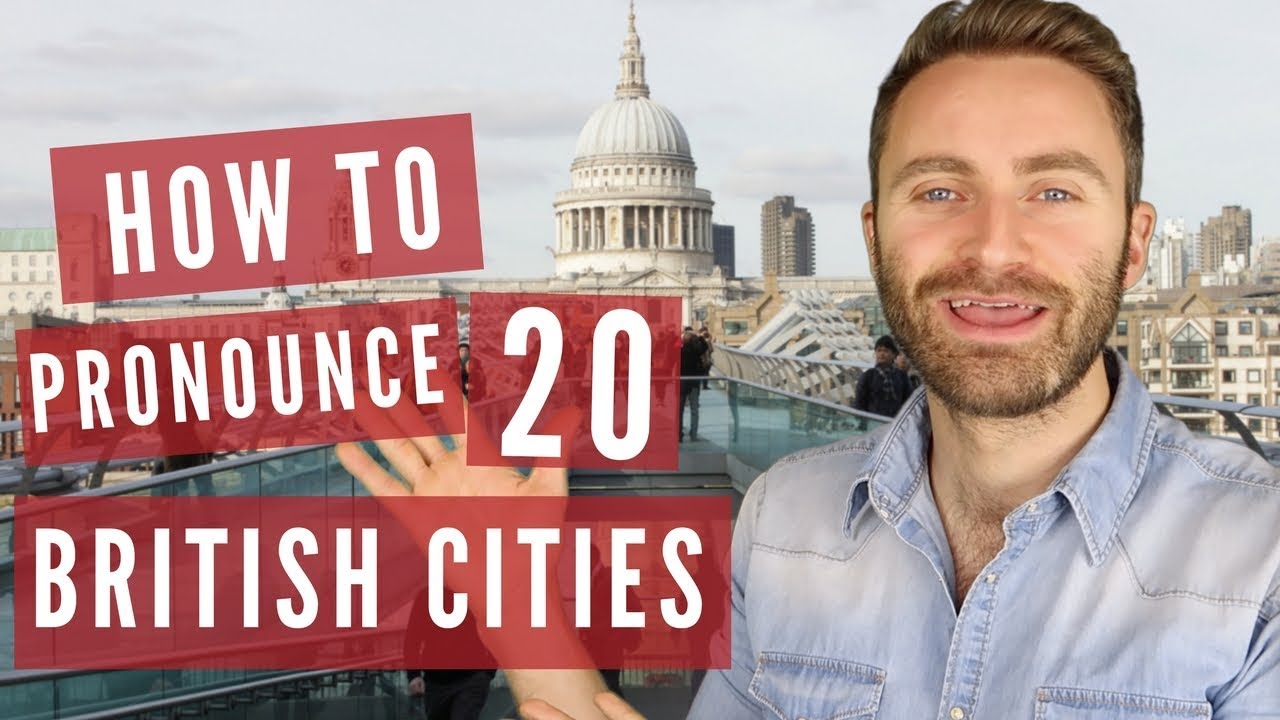 How to Pronounce 20 British Cities - YouTube