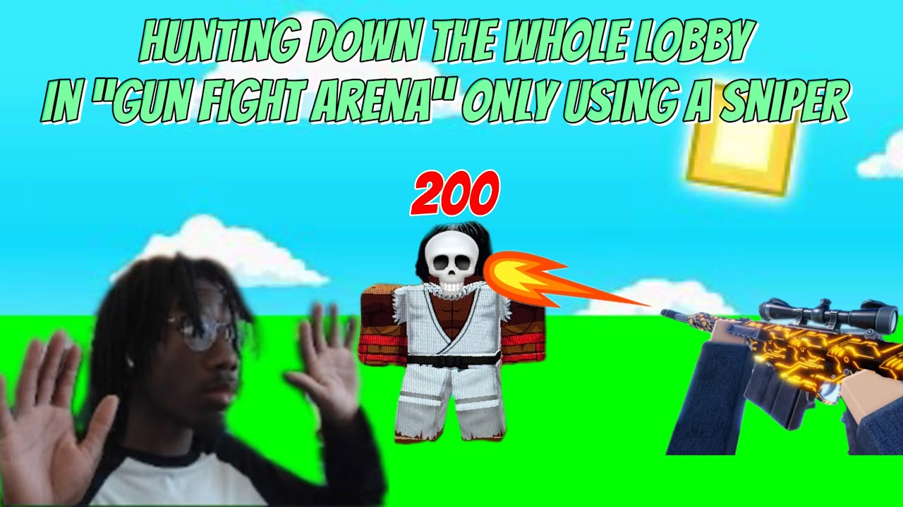 Hunting down the entire lobby in “gunfight arena” only using a sniper ...