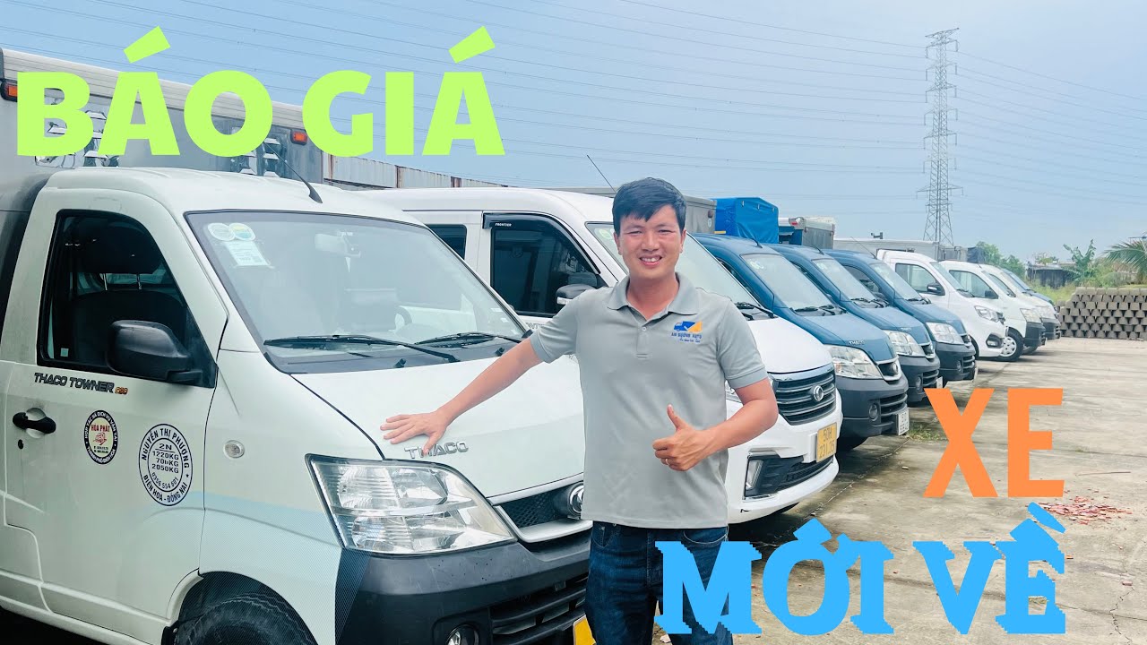 Báo giá dàn xe tải cũ mới về Thaco Towner 990, Van 2s, Tera 180, xe Ben ...