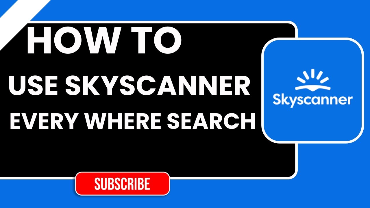 How to Use Skyscanner Everywhere Search | Step-by-Step Guide 2026 - YouTube