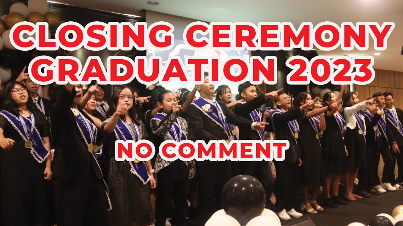Closing Ceremony - No Comment - GRADUATION 2023 - YouTube