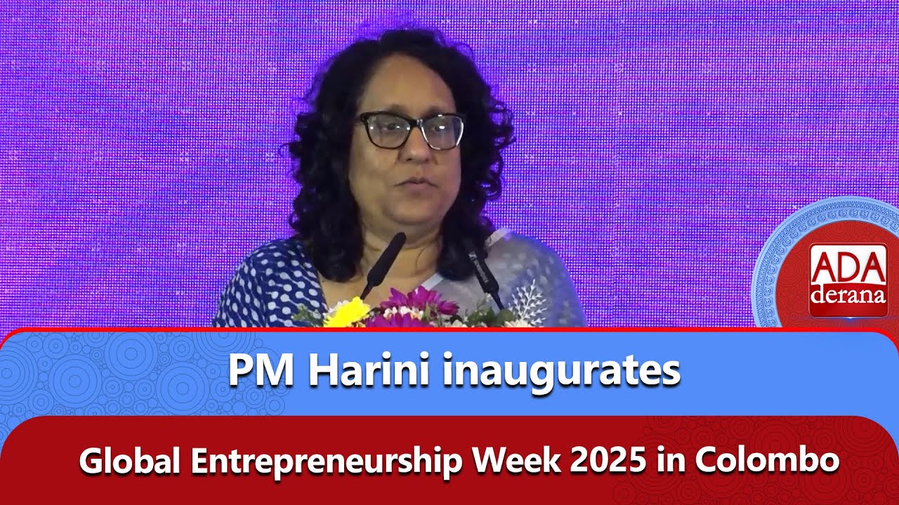 PM Harini inaugurates Global Entrepreneurship Week 2025 in Colombo ...