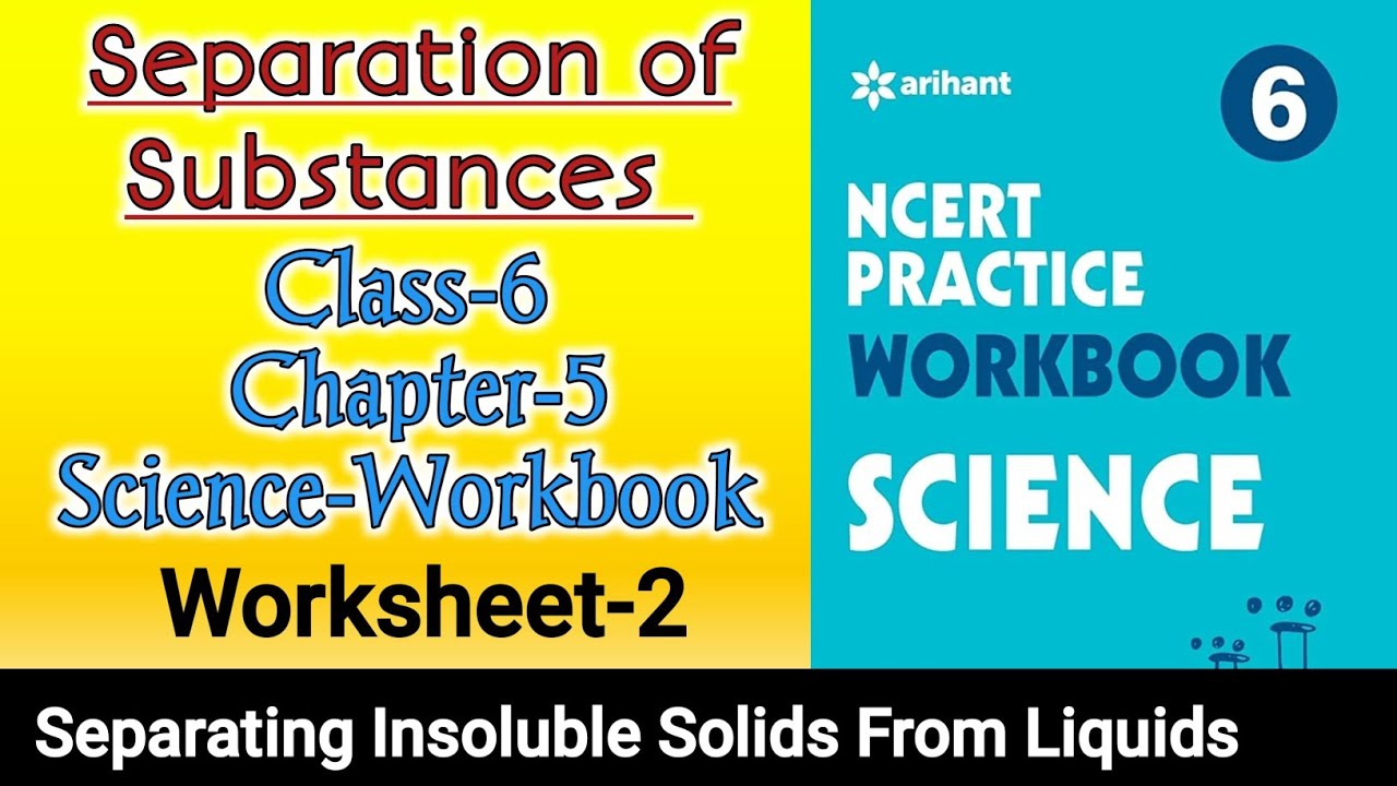 Separation of Substances Class‐6 Chapter‐5 Science‐Workbook (Worksheet‐2) @NCERTTHEMIND - YouTube