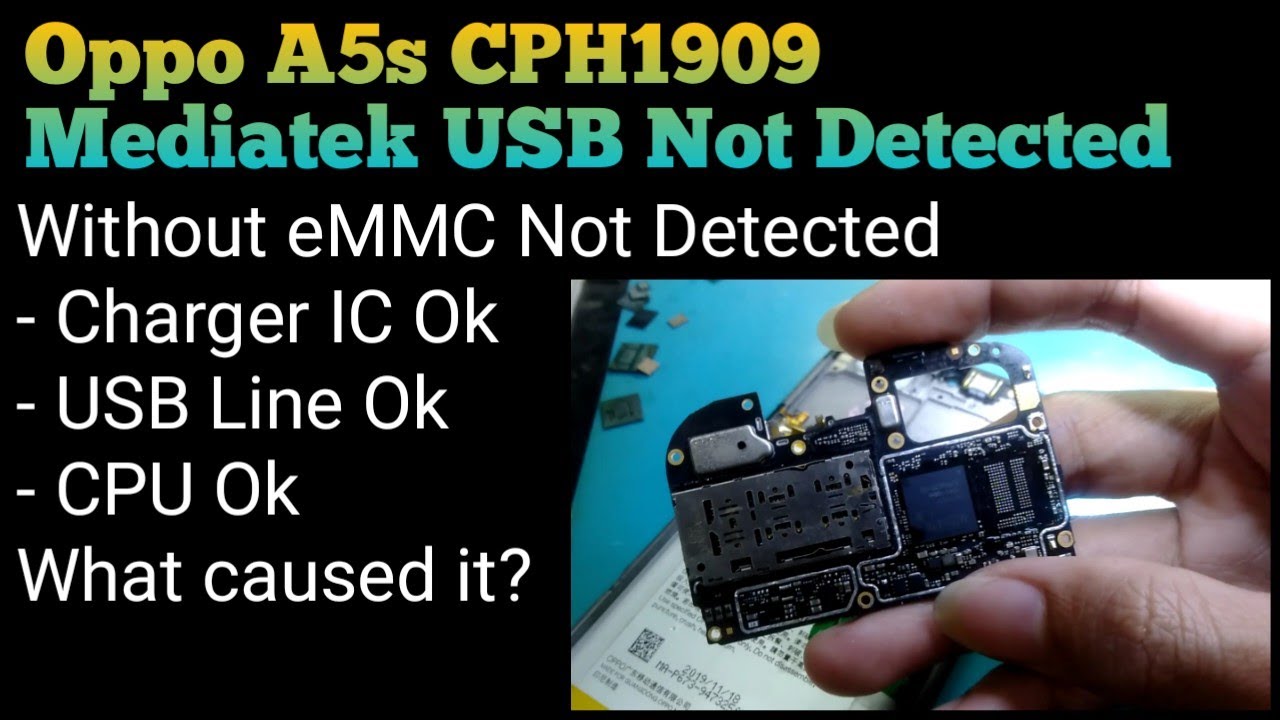 Oppo A5s Mediatek USB Not Connected | CPU Ok | Bad Connect IC ...