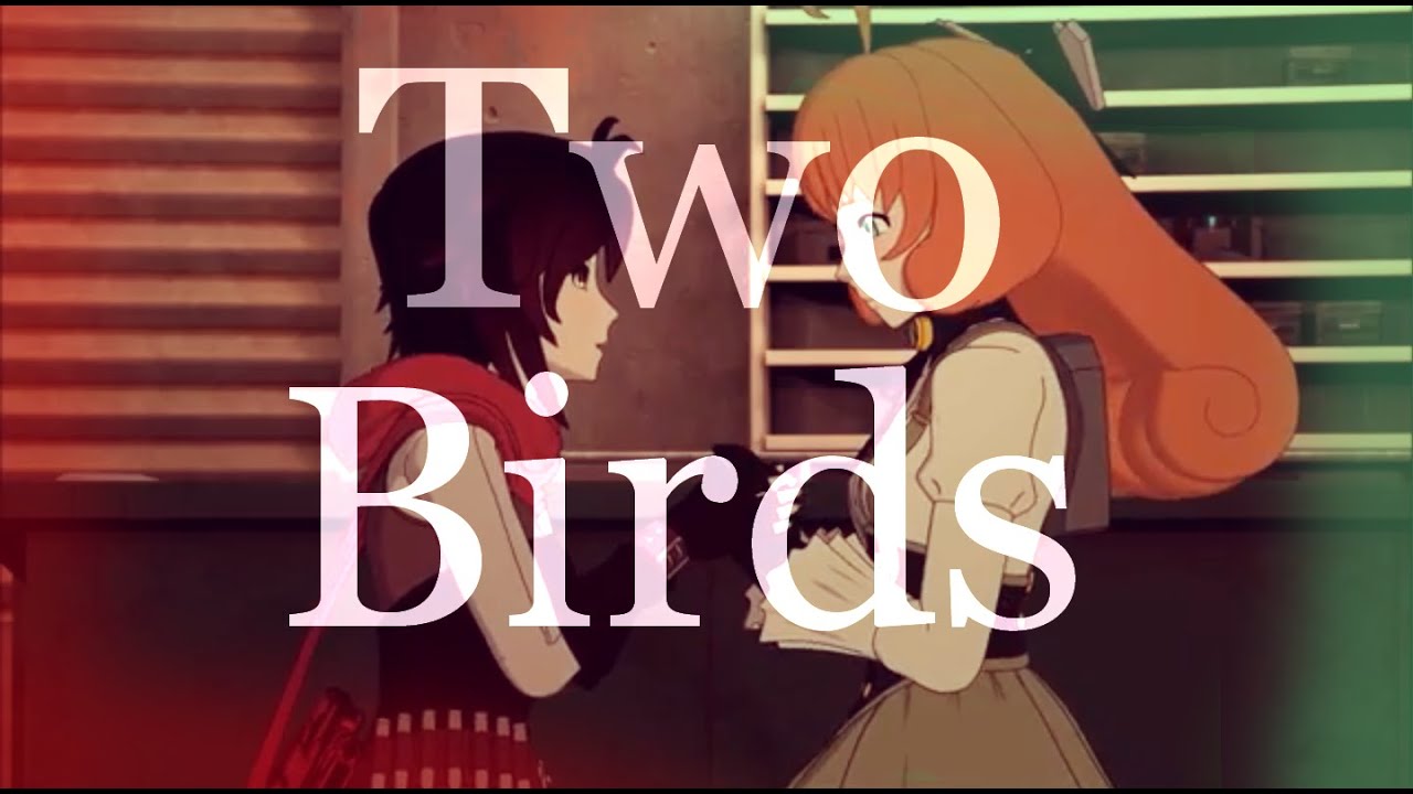RWBY AMV ~ Two Birds - YouTube