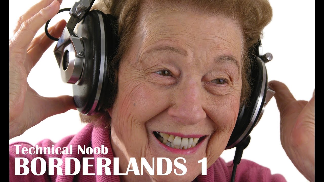 Borderlands 1: Technical Noob - YouTube