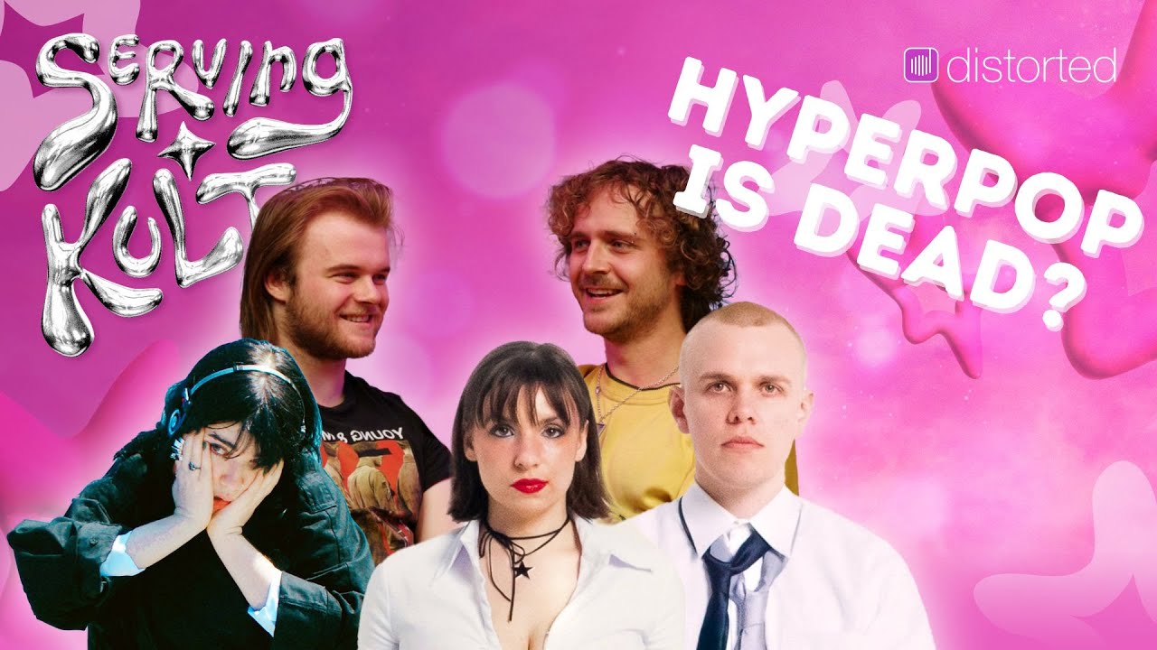 Episode 04: Hyperpop | Serving Kult: Explore Culture, Chaos and ...