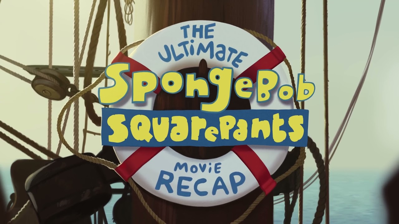 The Ultimate “Spongebob Squarepants Movie” Recap Cartoon - YouTube