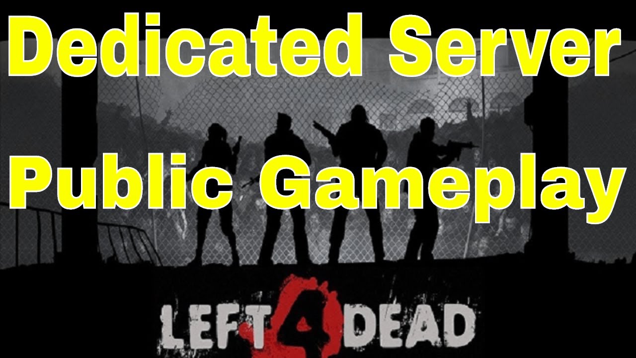 LEFT 4 DEAD GAMEPLAY 2020 Dedicated server play - YouTube