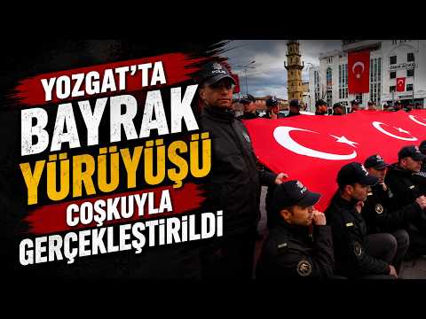 Yozgat’ta bayrak yürüyüşü coşkuyla gerçekleştirildi